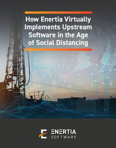How Enertia Implements Upstream Software Virtually | Download Now!